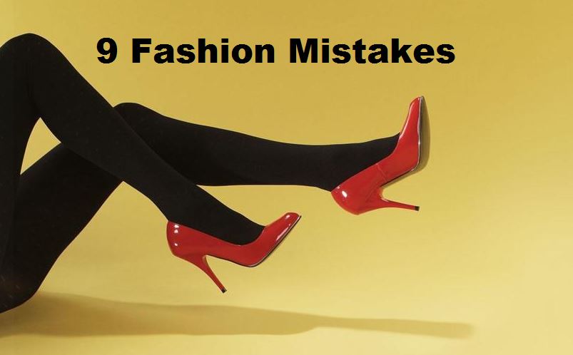 9 Fashion Mistakes That Might Be Hurting Your Image - The Three Tomatoes