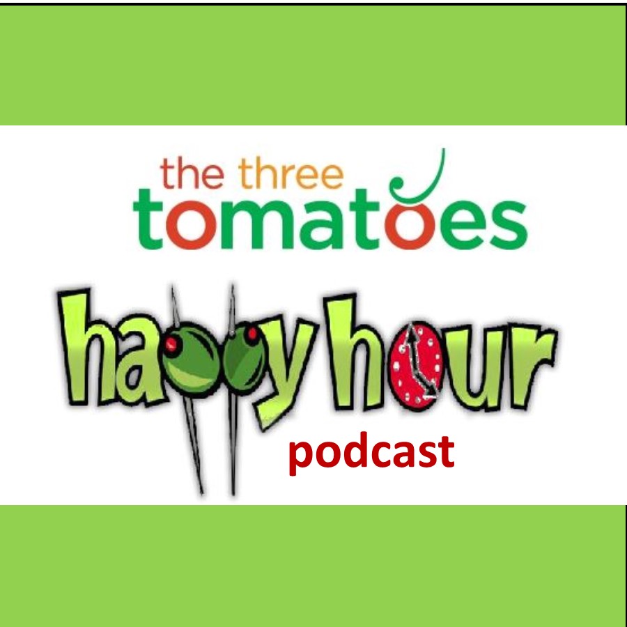 Happy Hour Podcast, Author at The Three Tomatoes